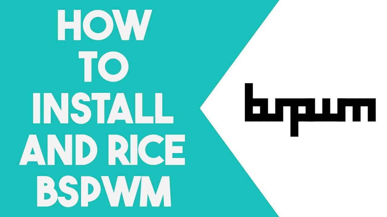 How to Install and Rice BSPWM With Polybar