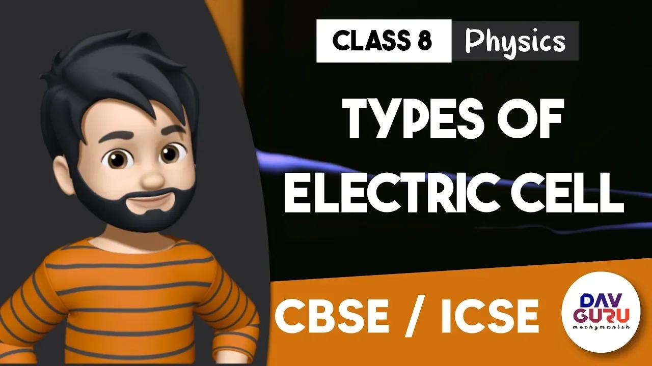 Types of Electric Cell | Class 8 | Physics 🔥🔥🔥