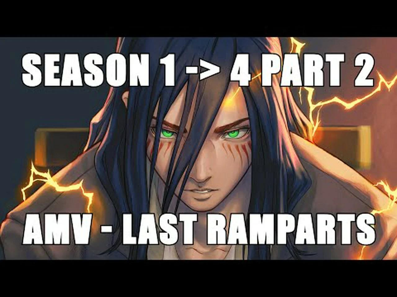 Attack on Titan ALL SEASONS (S1 E1 to S4 part 2 E4)「AMV」Last Ramparts ...