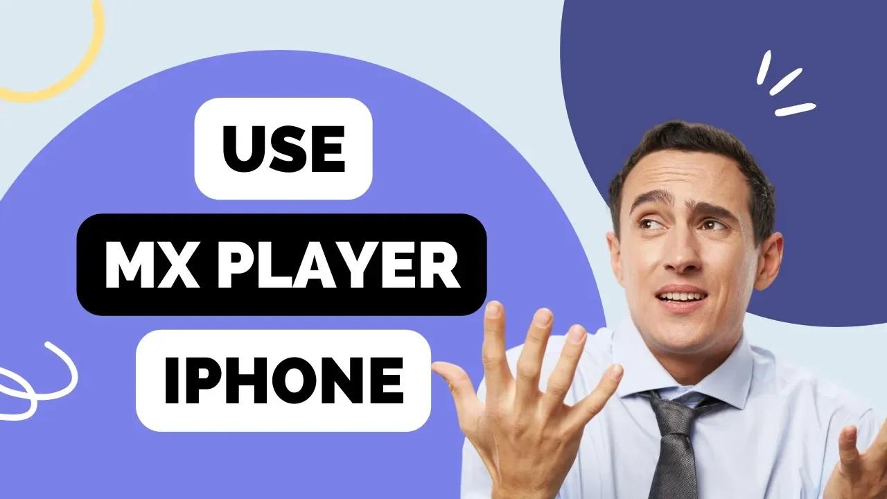 How To Use Mx Player In Iphone