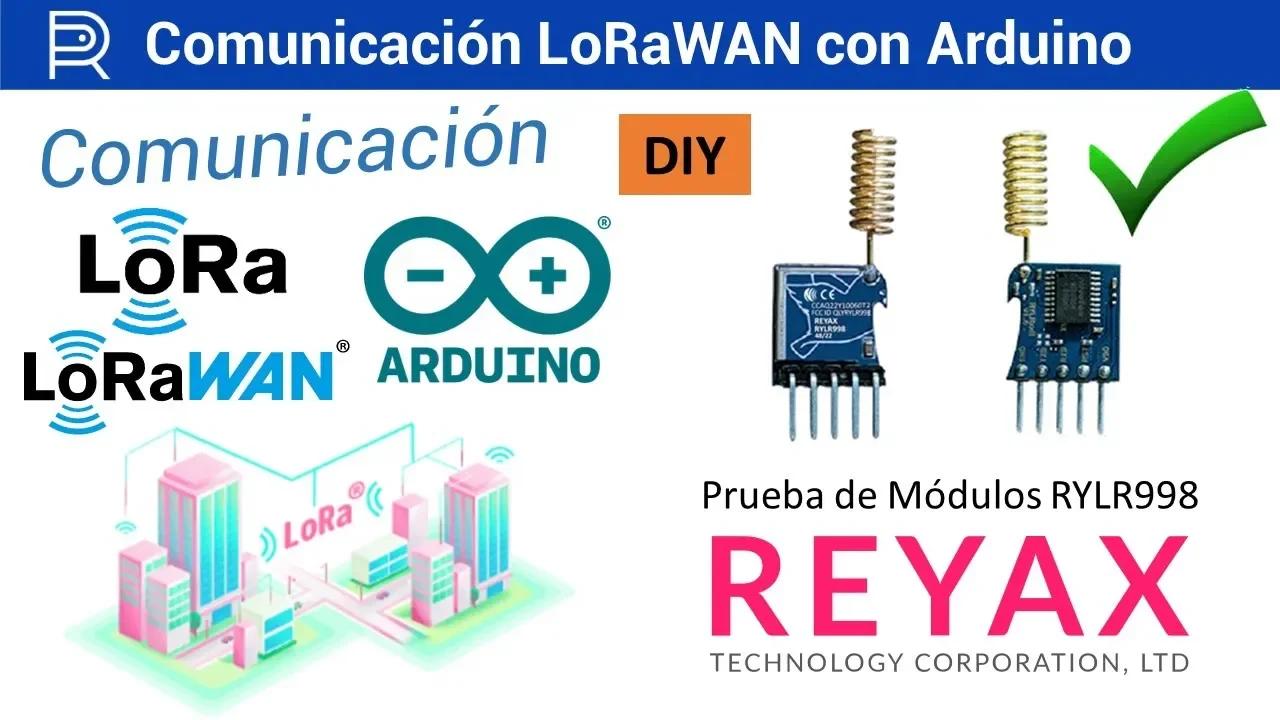 Comunicacion LoRaWAN con Arduino y RYLR998 😱 (en sólo 8 minutos ...