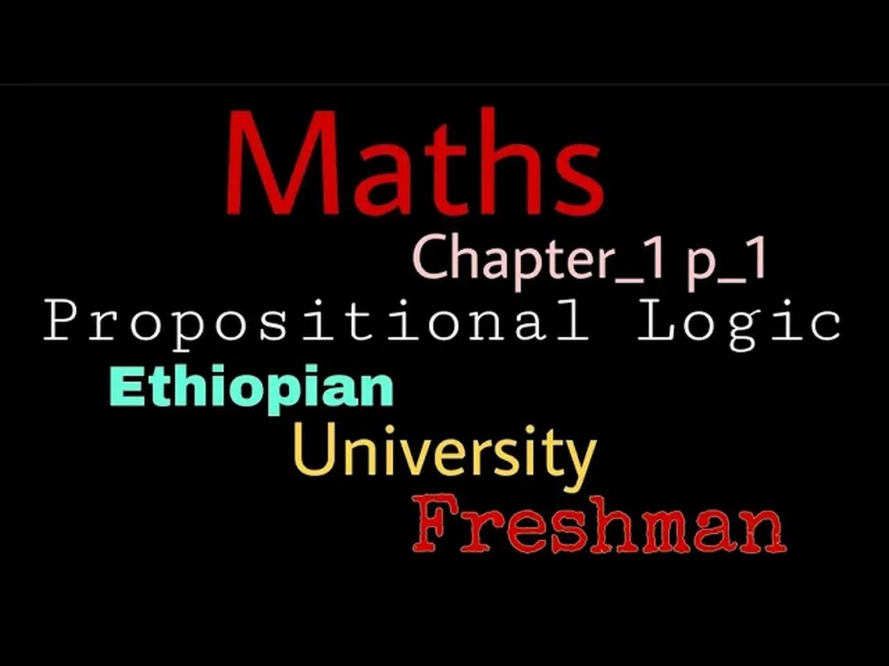 Ethiopian University Freshman Maths Propositional Logic Chapter_1 p_1