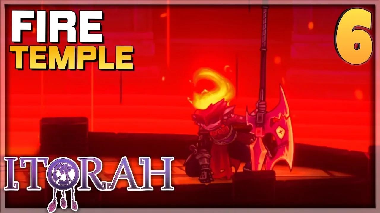 ITORAH Gameplay Walkthrough - Area: Fire Temple - Boss Fight: Chantico ...