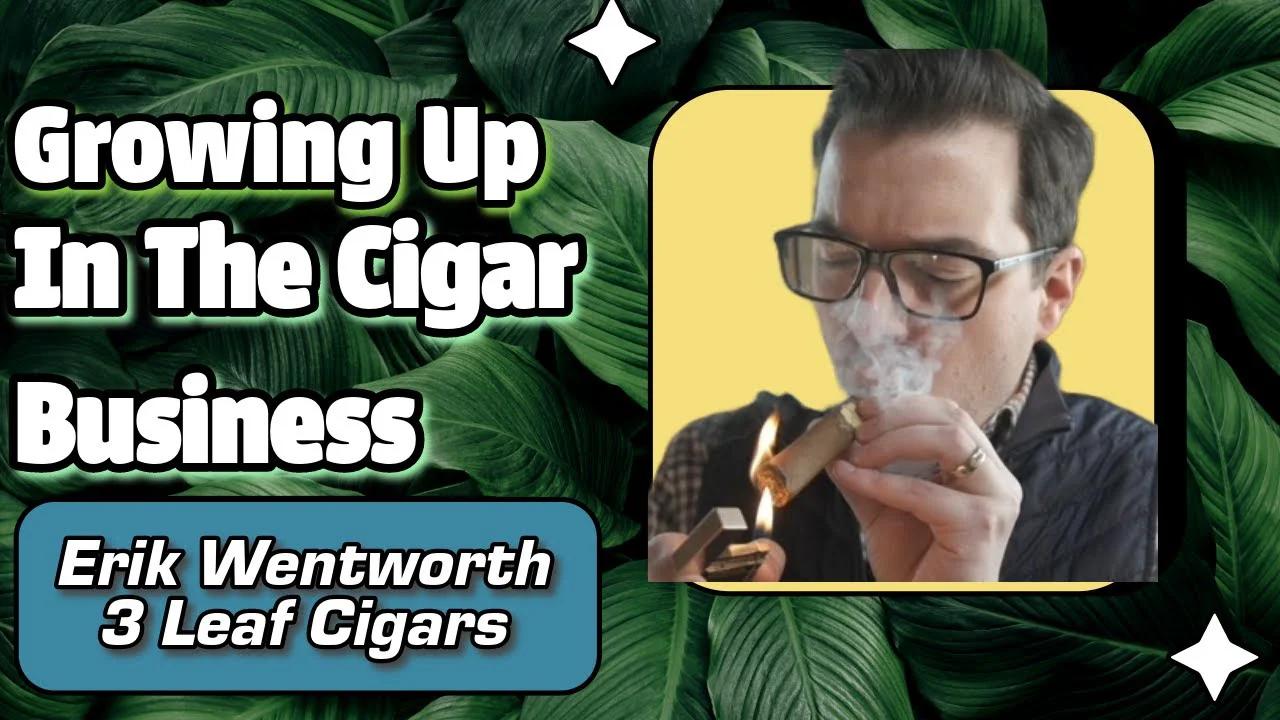 Growing Up In The Cigar Business