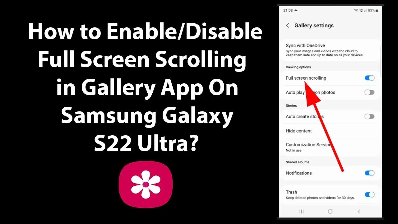 How to Enable/Disable Full Screen Scrolling in Gallery App On Samsung ...