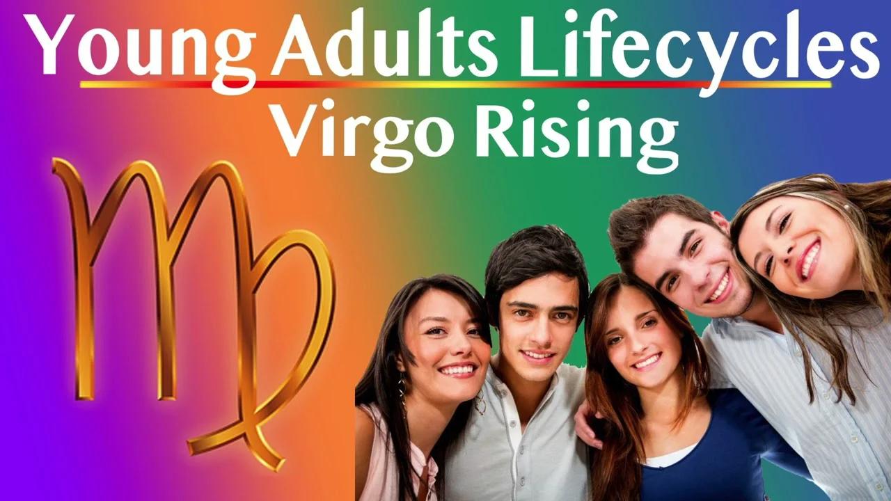 Young Adult Life Cycle – Virgo Rising 21 to 30 years of age