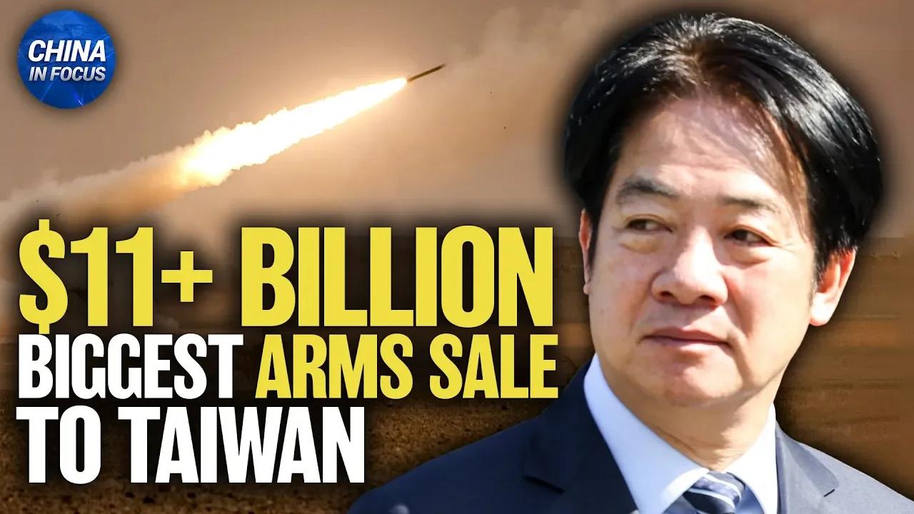 $11 Billion: U.S. Approves Largest Ever Arms Sale for Taiwan | China in ...