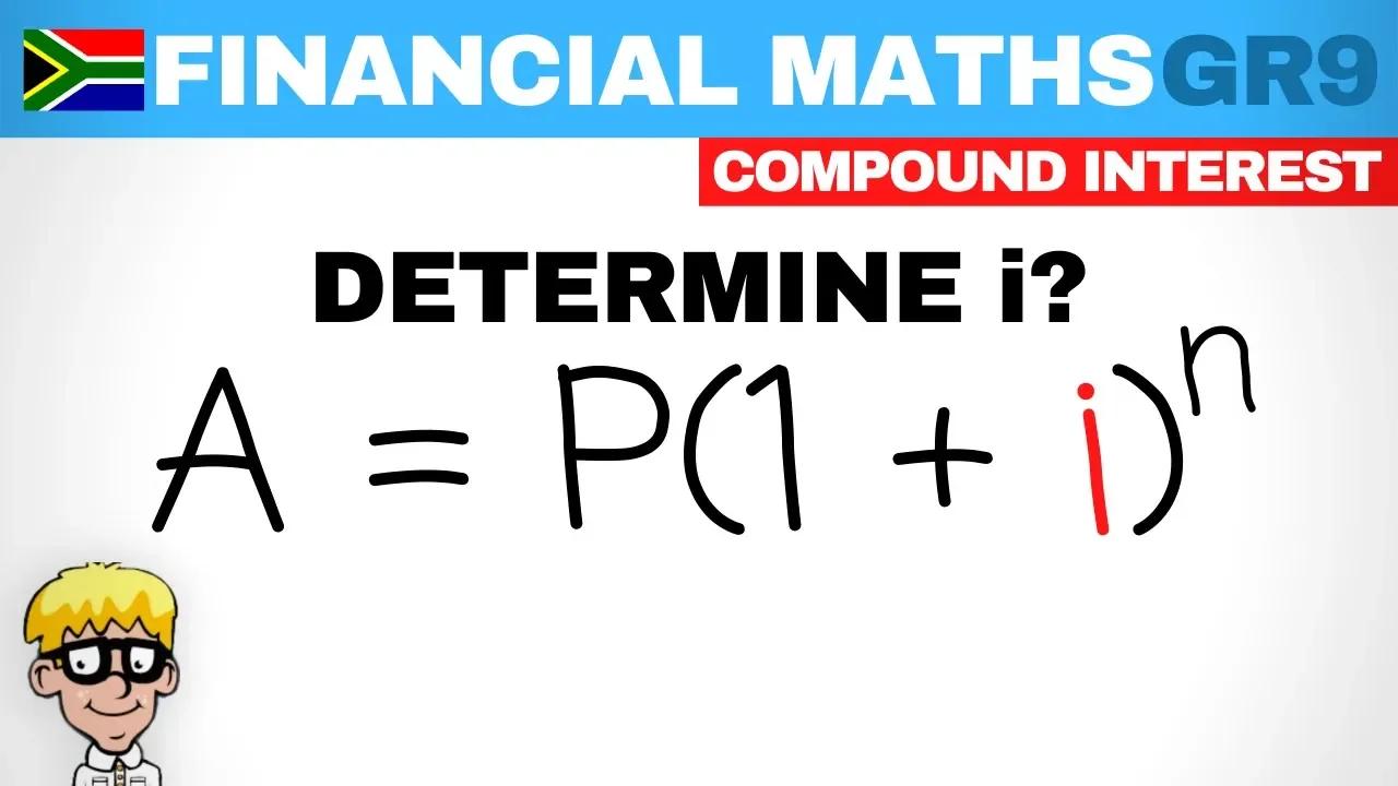 Financial Maths Grade 9: Compound Interest Determine the interest rate