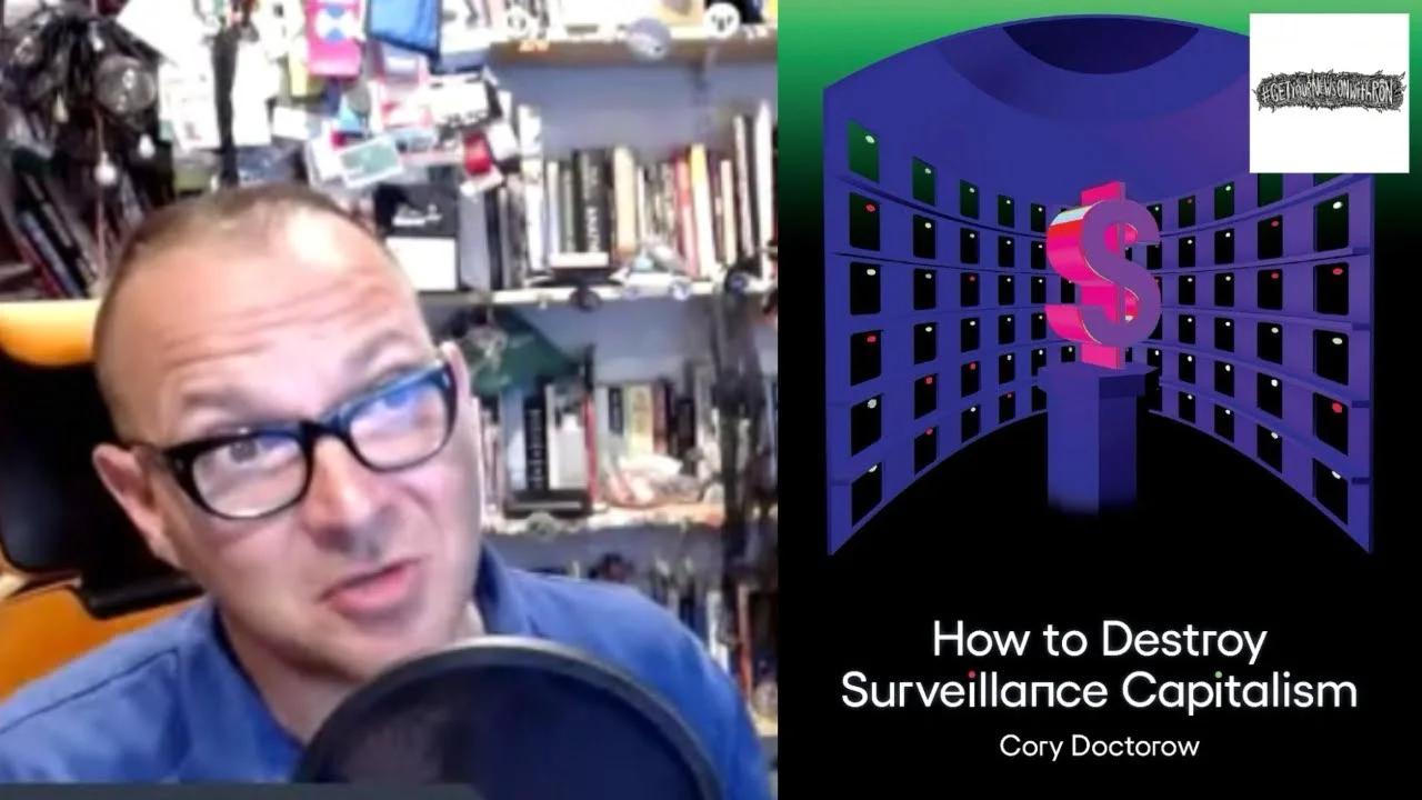 What Is Surveillance Capitalism And How Do We Stop It? - Cory Doctorow