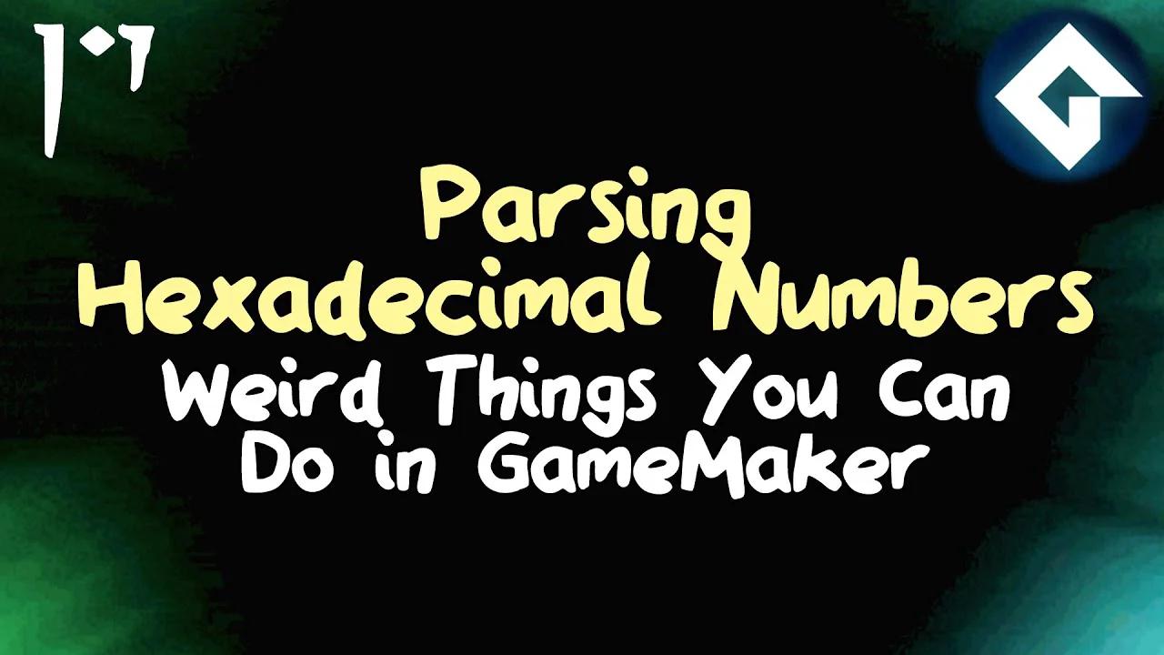 Hexadecimal Number Conversion - Weird Things You Can Do in GameMaker