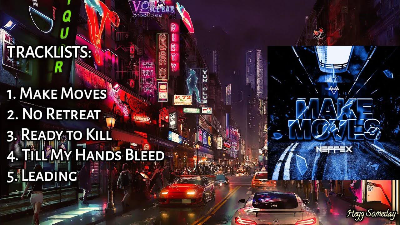 NEFFEX - MAKE MOVES - FULL ALBUM 2022