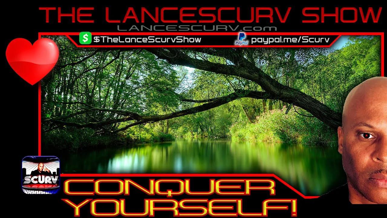 IF YOU CANNOT CONQUER YOURSELF, THIS TWISTED SYSTEM WILL CONQUER YOU! THE LANCESCURV SHOW