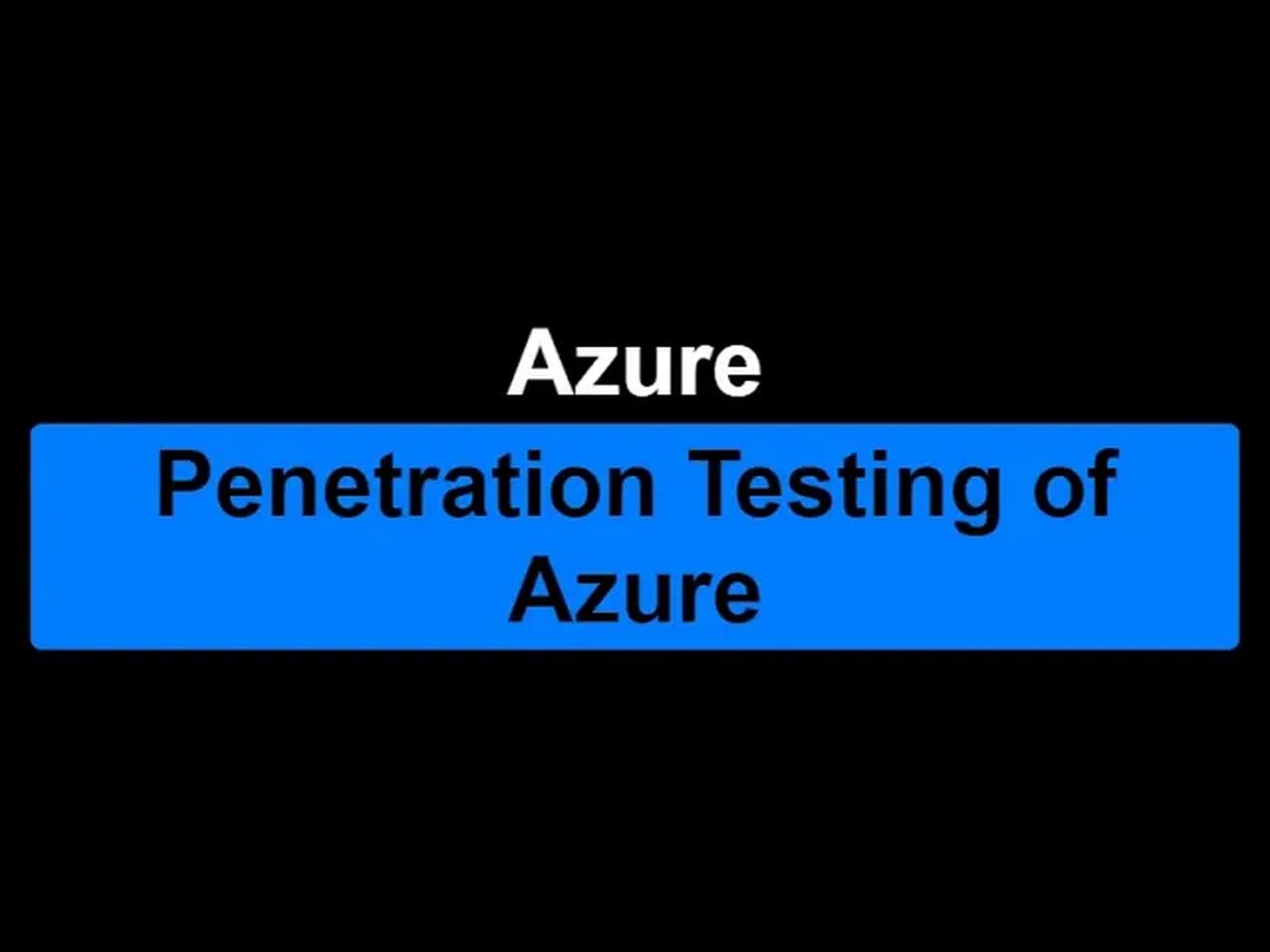 Azure - Penetration Testing of Azure