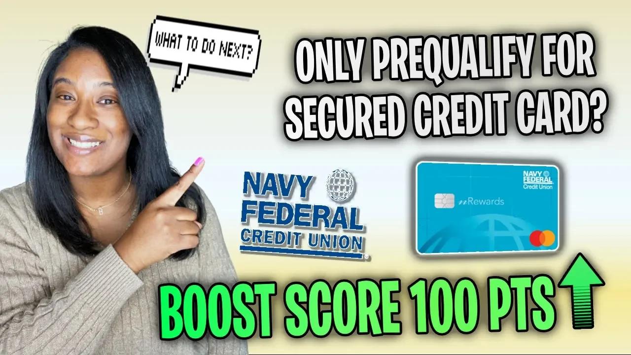 DO This If You ONLY PRE-QUALIFY For NAVY Federal SECURED CREDIT CARD...💳