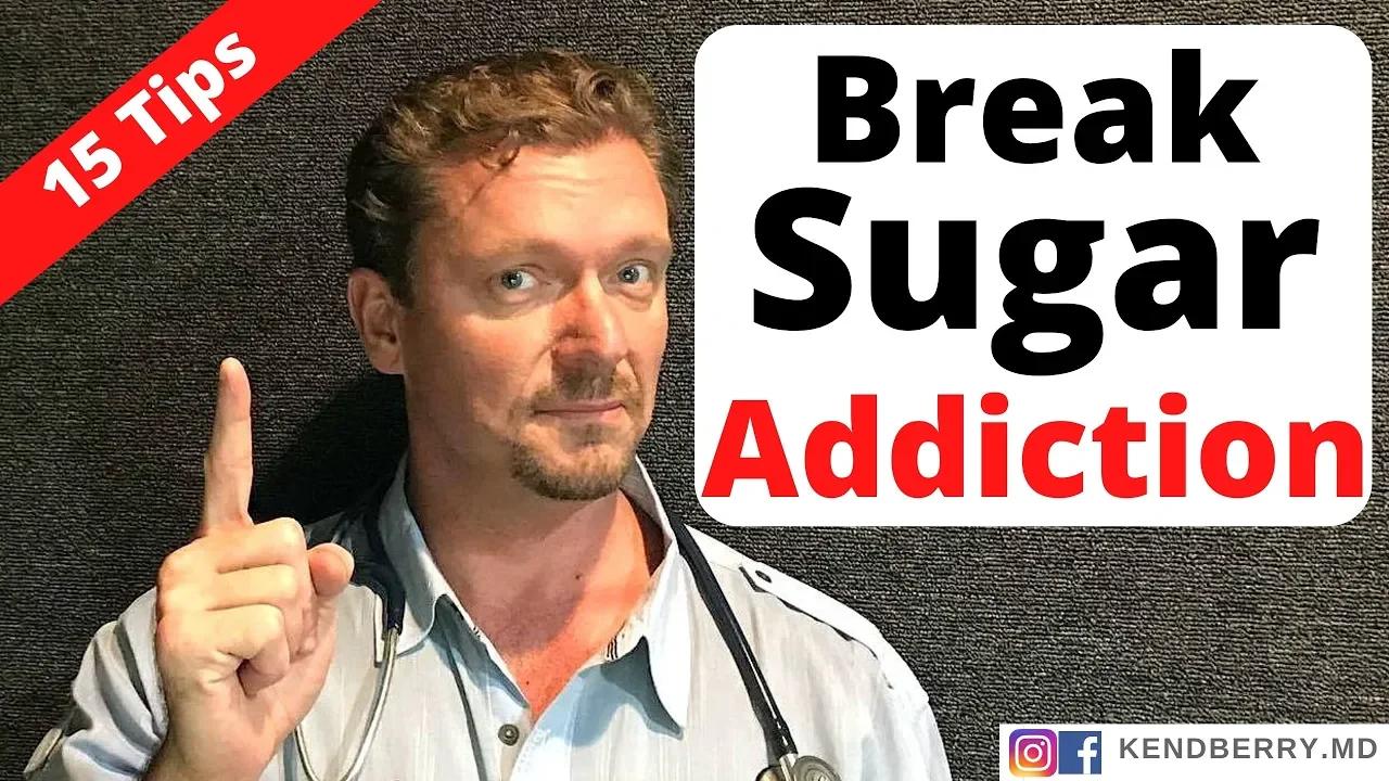 How to Break SUGAR ADDICTION (15 Tips) 2021