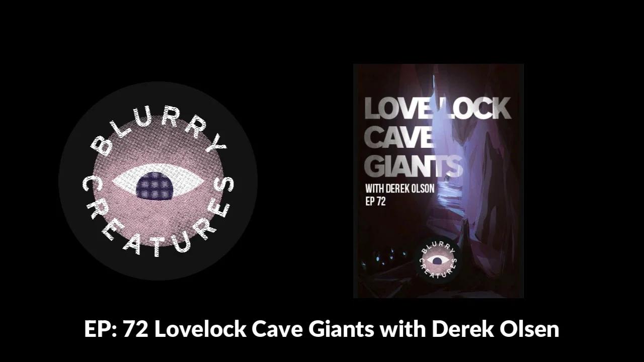 EP: 72 Lovelock Cave Giants with Derek Olsen - Blurry Creatures