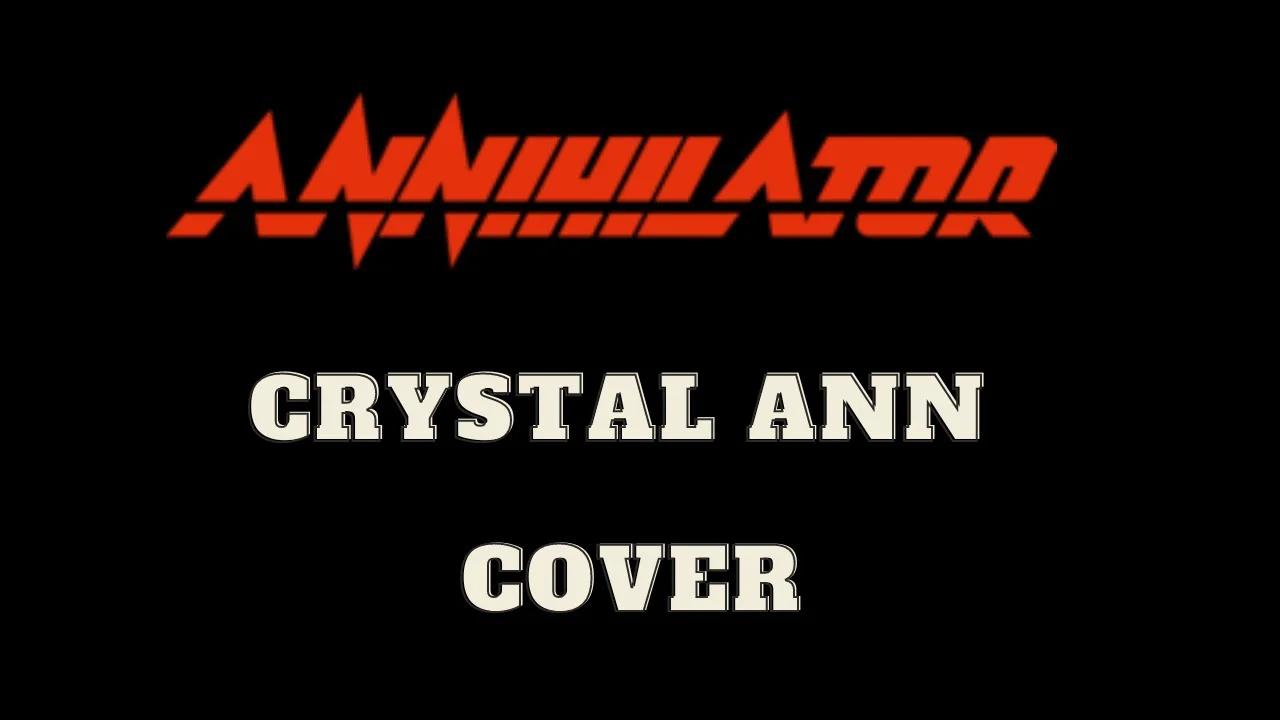 💀 Annihilator - Crystal Ann guitar cover