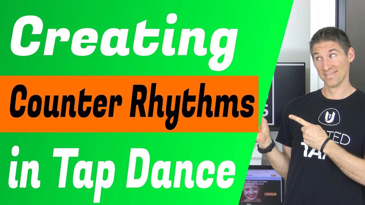 Creating Counter Rhythms in Tap Dance