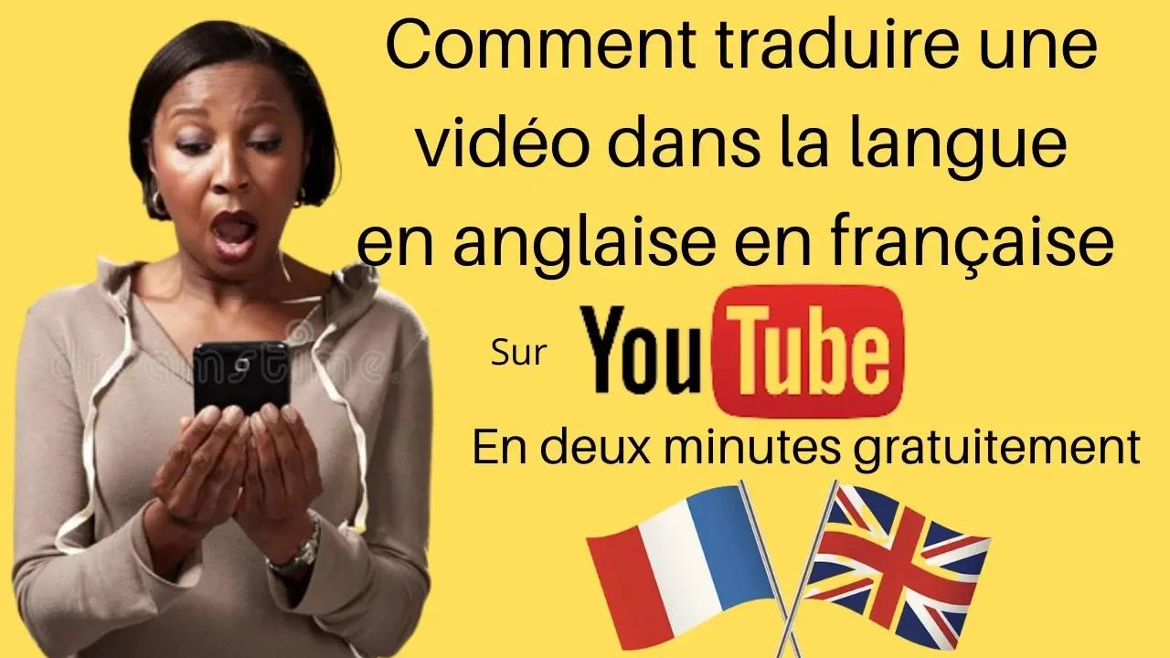 Comment traduire une vidéo anglais en français