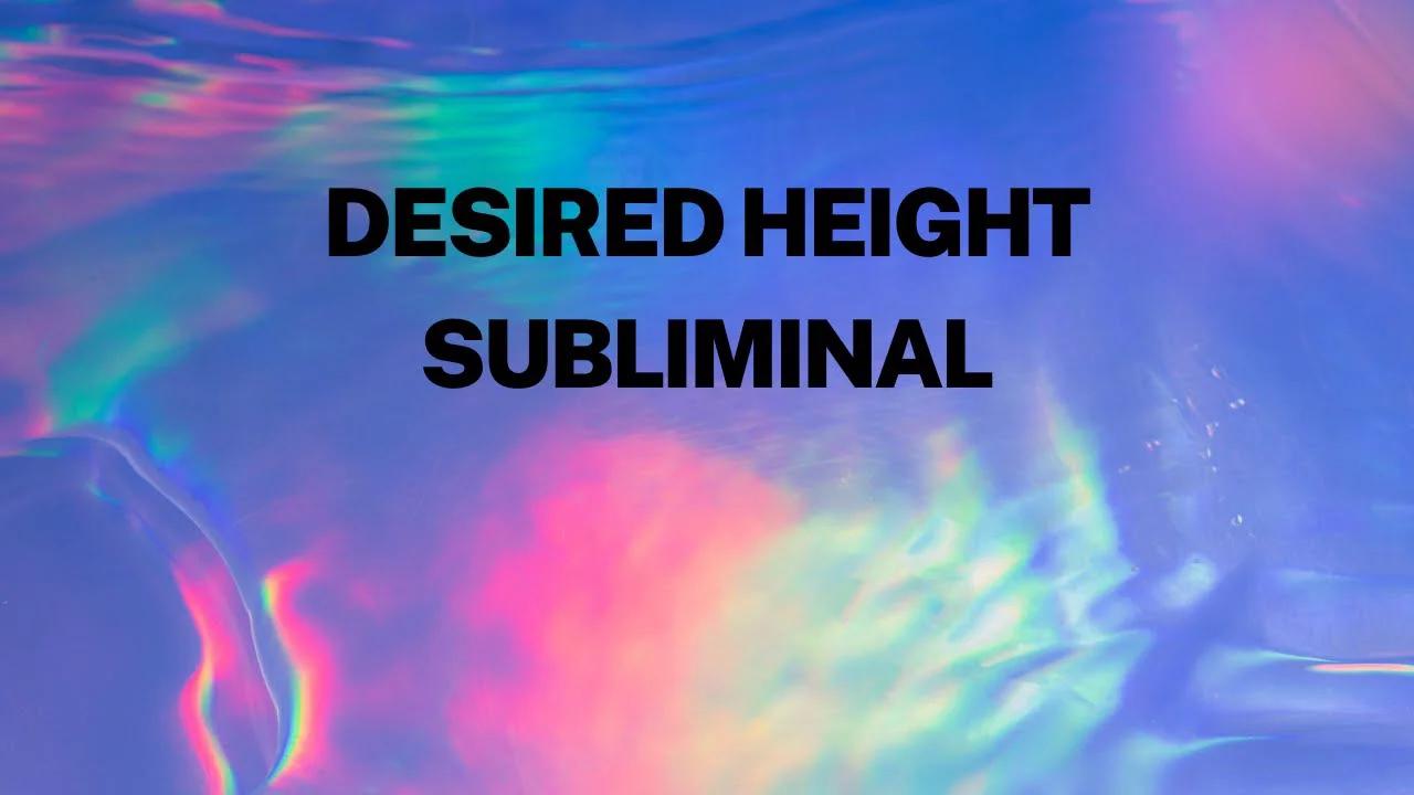 Desired Height Subliminal