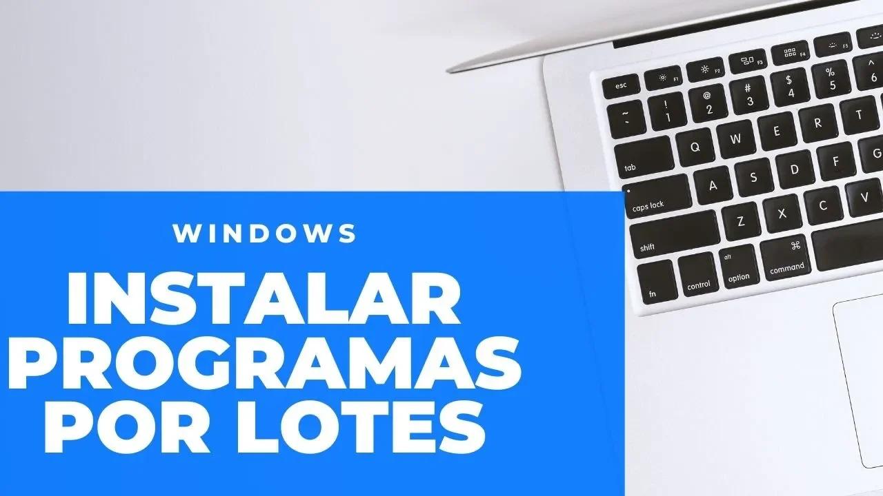 Como instalar y actualizar programas a la vez en Windows