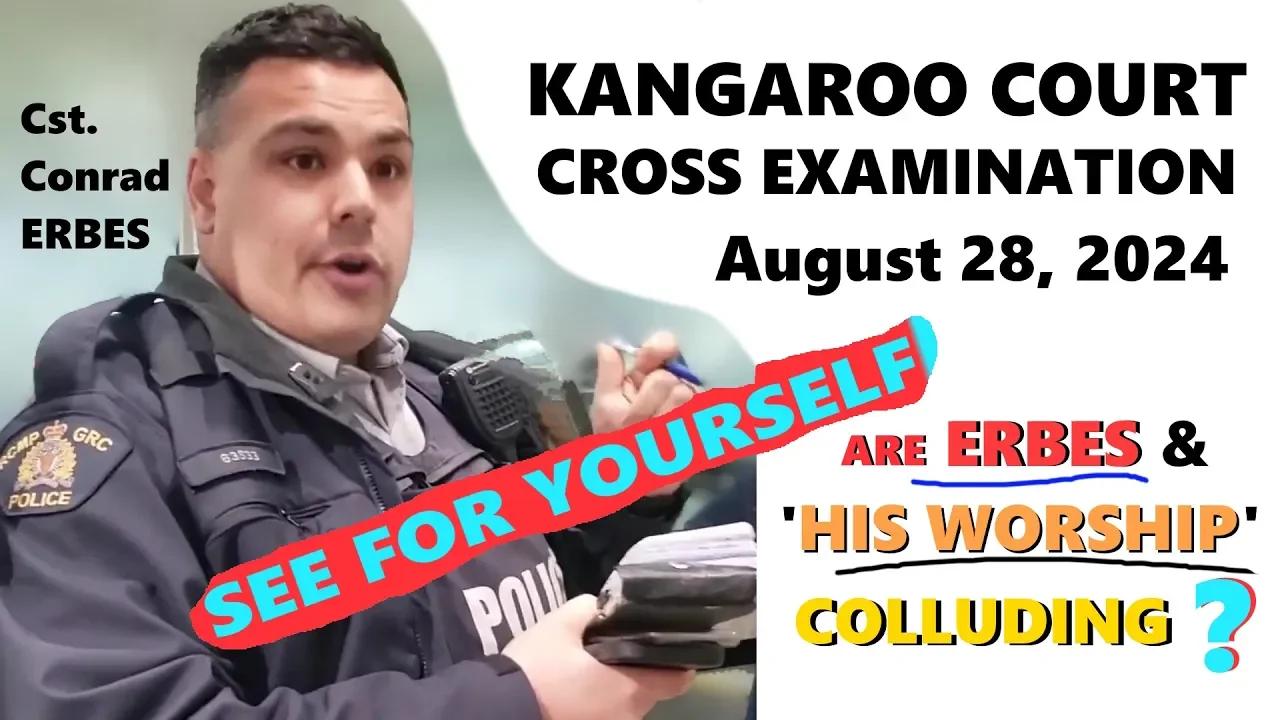 ERBES vs. IRNIE: Kangaroo Court #5 - RCMP Cst. & Judicial Justice ...