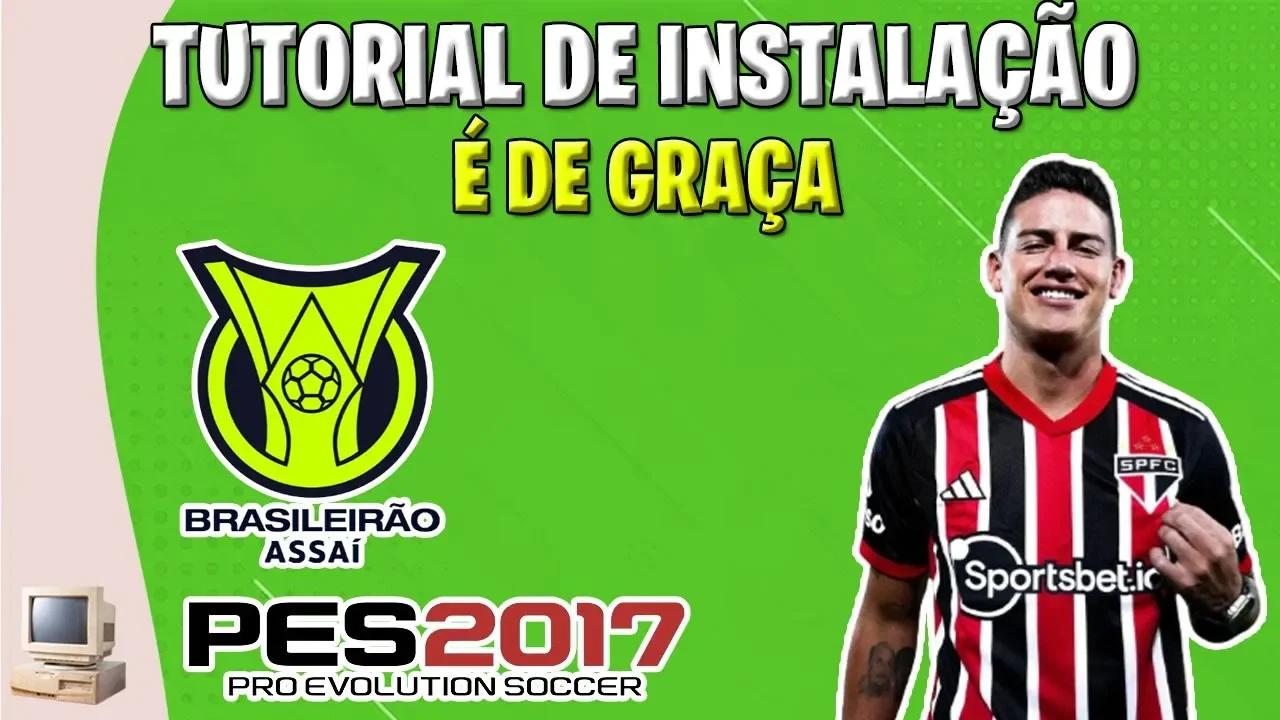 PES 2017 PATCH PC FRACO E TUTORIAL DE INSTALAÇÃO - BRASILEIRÃO E NOVAS ...