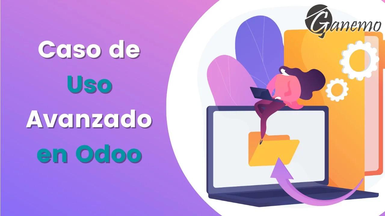 😉📶Caso de Uso AVANZADO en Odoo | Paso a paso con Ganemo 👍