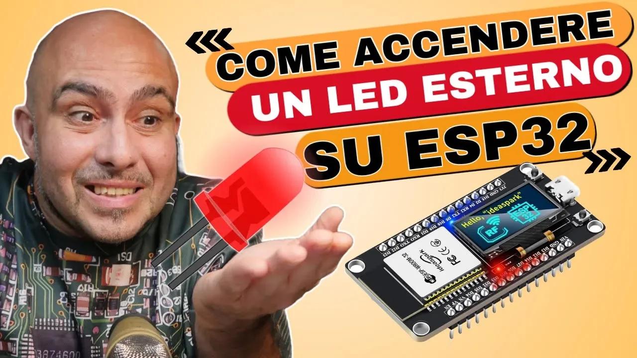 Tutorial ESP32: Accendere un LED con Arduino IDE (Semplice e Veloce) Tutorial ESP32: Accendere un LED con Arduino IDE (Semplice e Veloce)