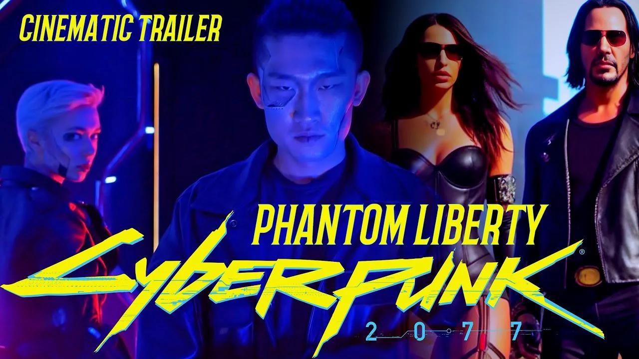 Cyberpunk 2077 Phantom Liberty Cinematic Trailer