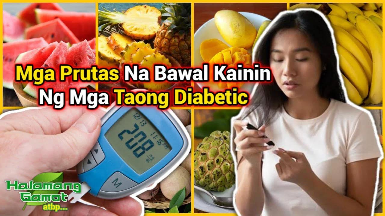 Mga Prutas Na Bawal Kainin Ng Mga Taong Diabetic | Halamang Gamot ATBP