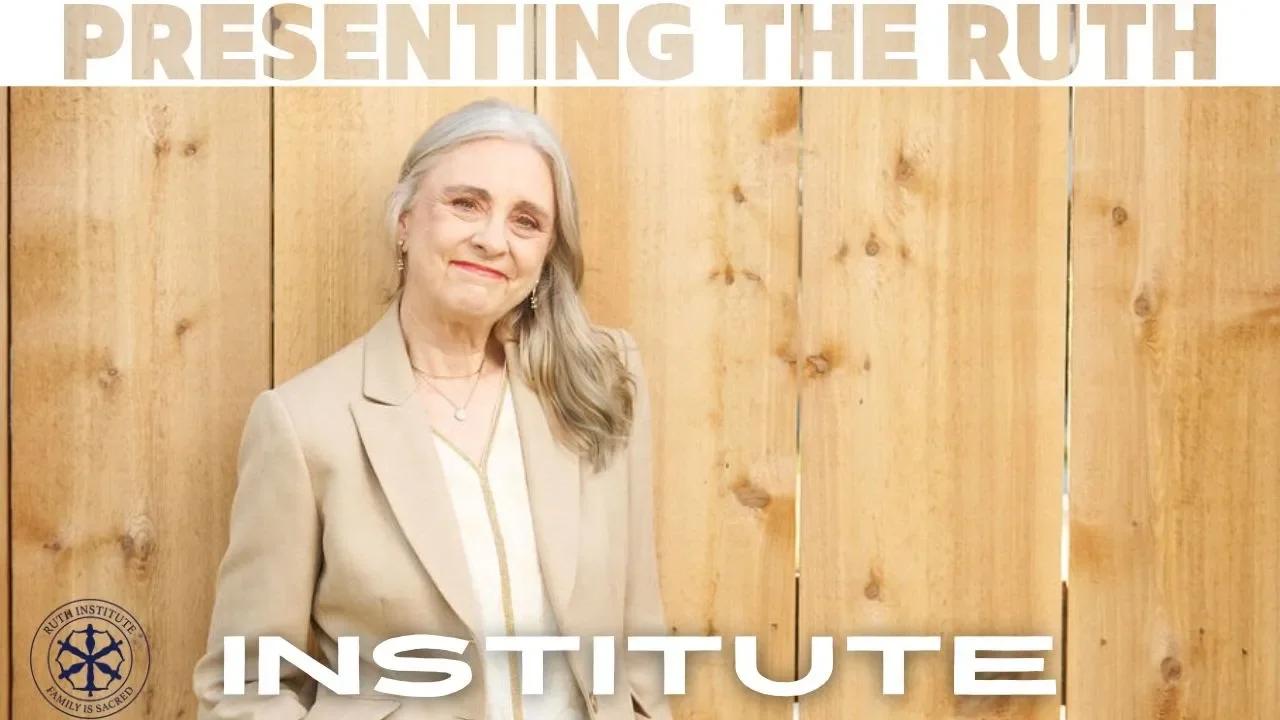 Introducing the Ruth Institute