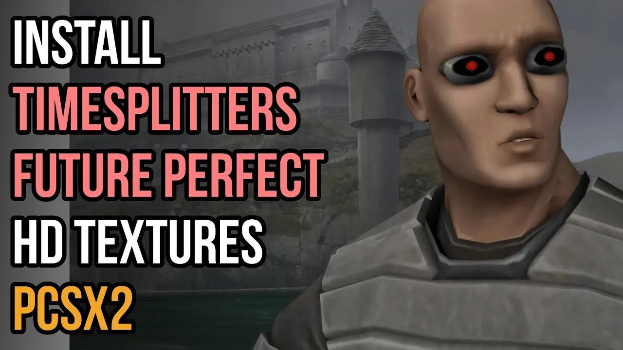 How to Install Timesplitters Future Perfect HD Textures in PCSX2 (AI ...
