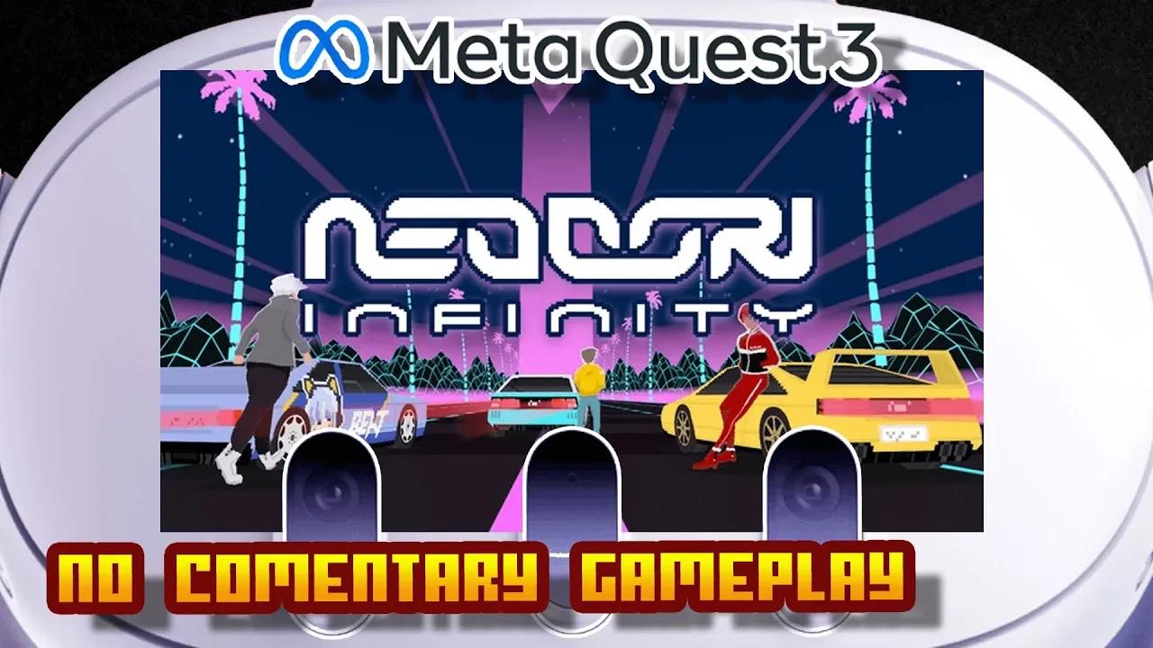 Neodori Infinity - (Oculus Meta Quest 2 & 3) - Gameplay HQ