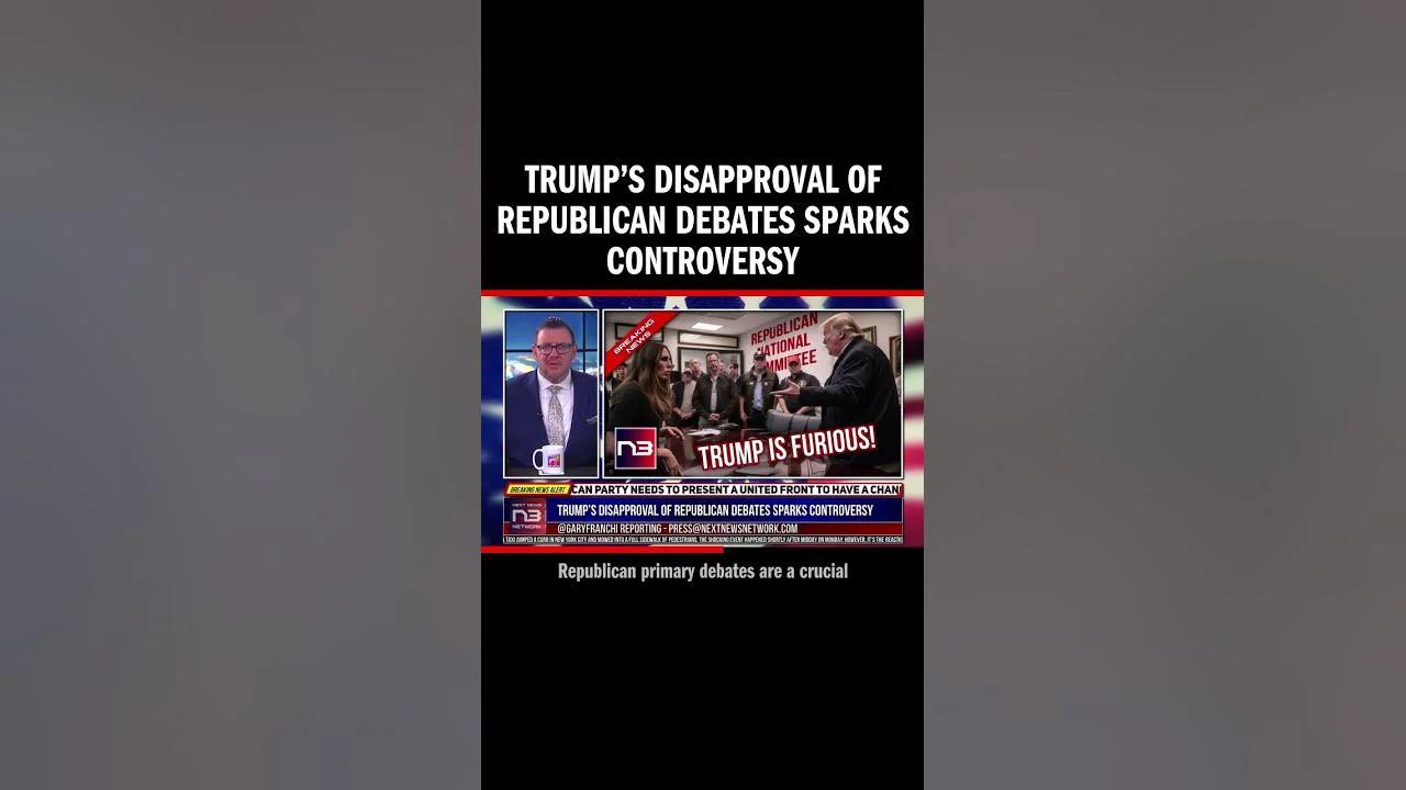 Trump’s Disapproval of Republican Debates Sparks Controversy