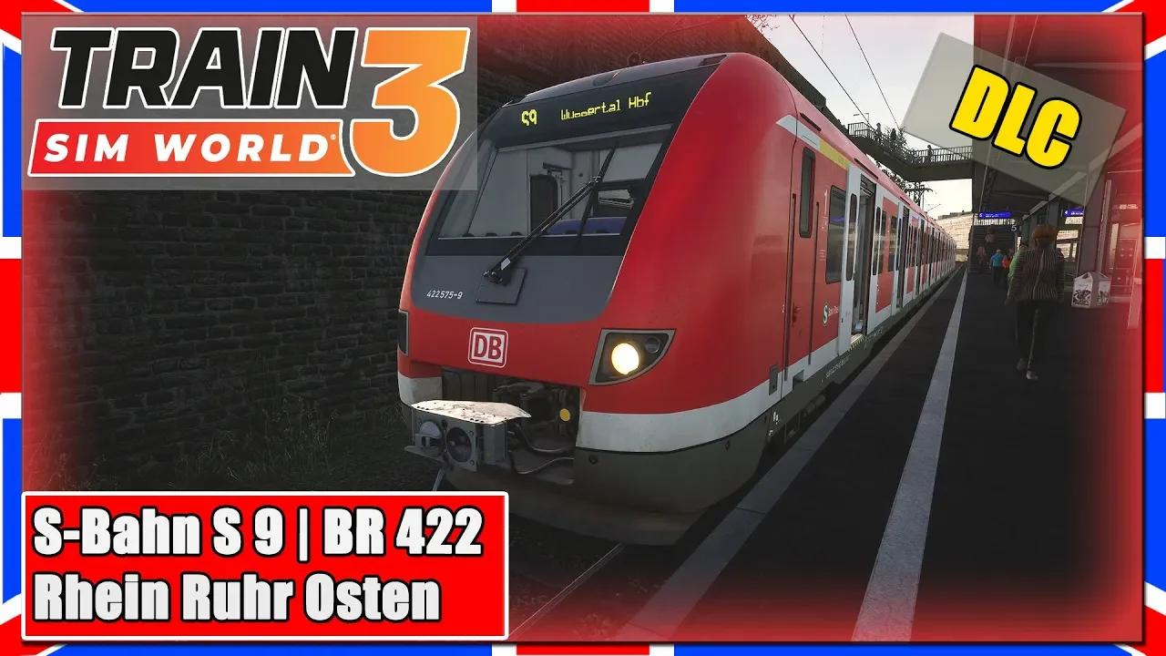 Train Sim World 3 | S-Bahn S 9 nach Wuppertal | Rhein Ruhr Osten | BR 422 | TSW 3 [PC|Deutsch]