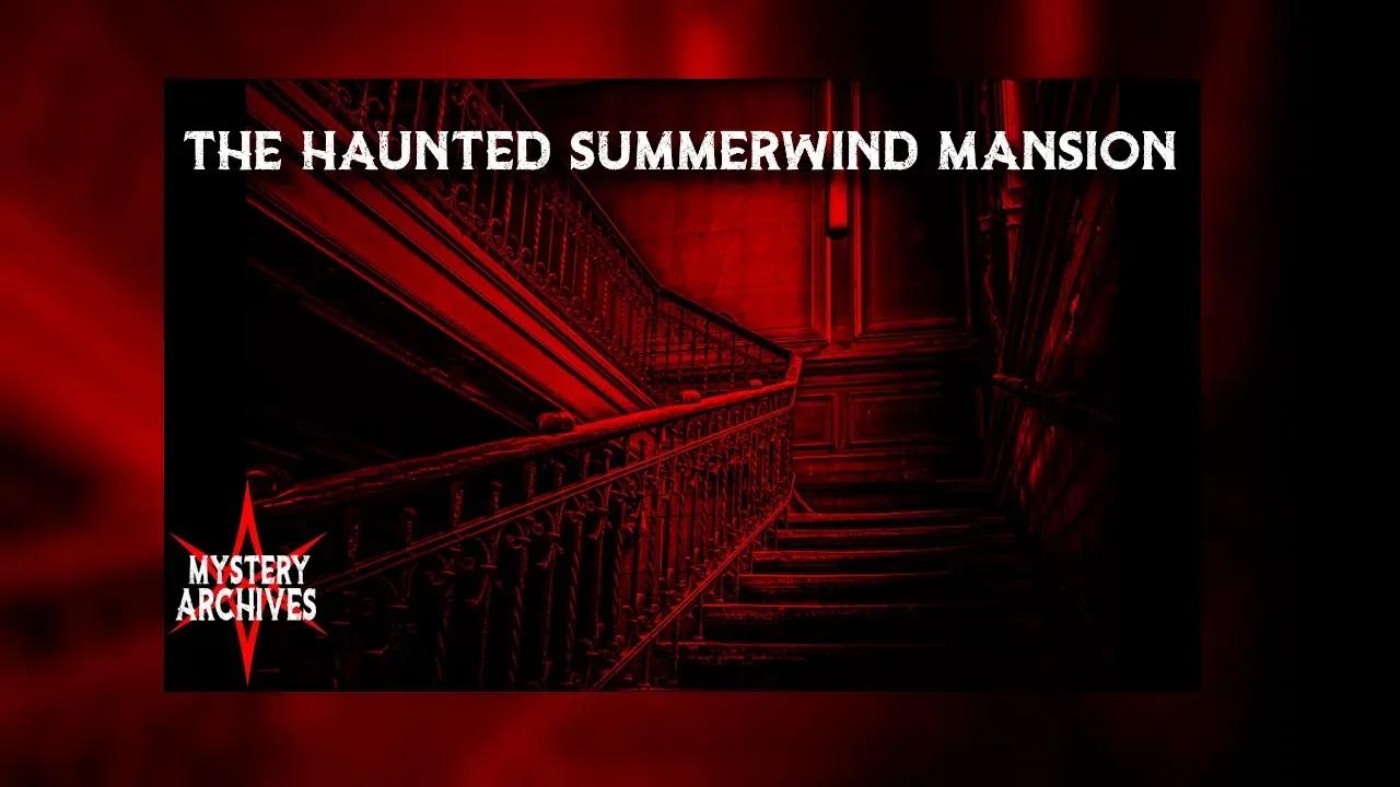 The Haunted Summerwind Mansion - Hinshaw Family Case- Wisconsin (Audio ...