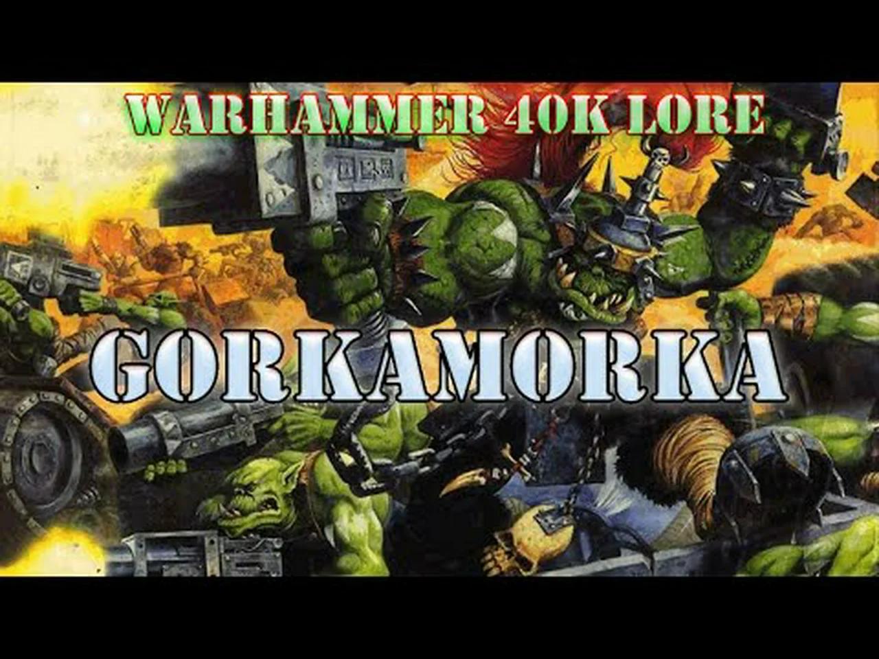 GORKAMORKA Warhammer 40k lore