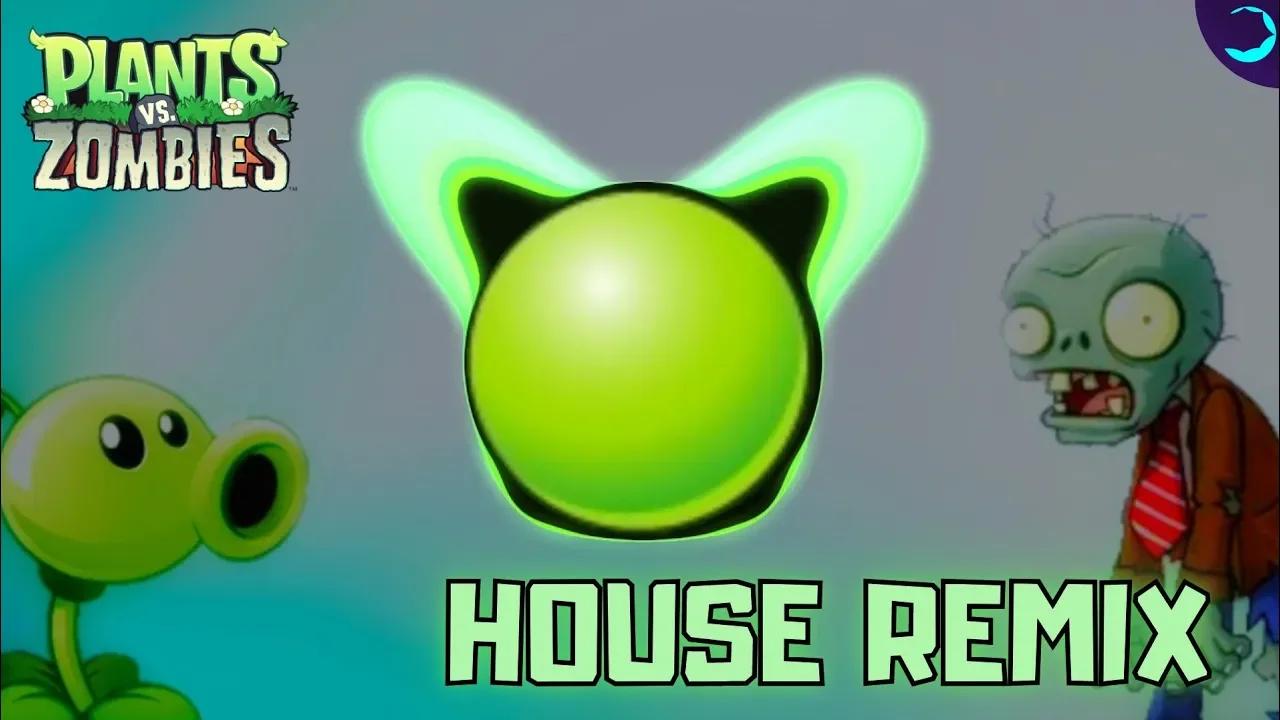 Plants vs. Zombies Theme (House Remix)