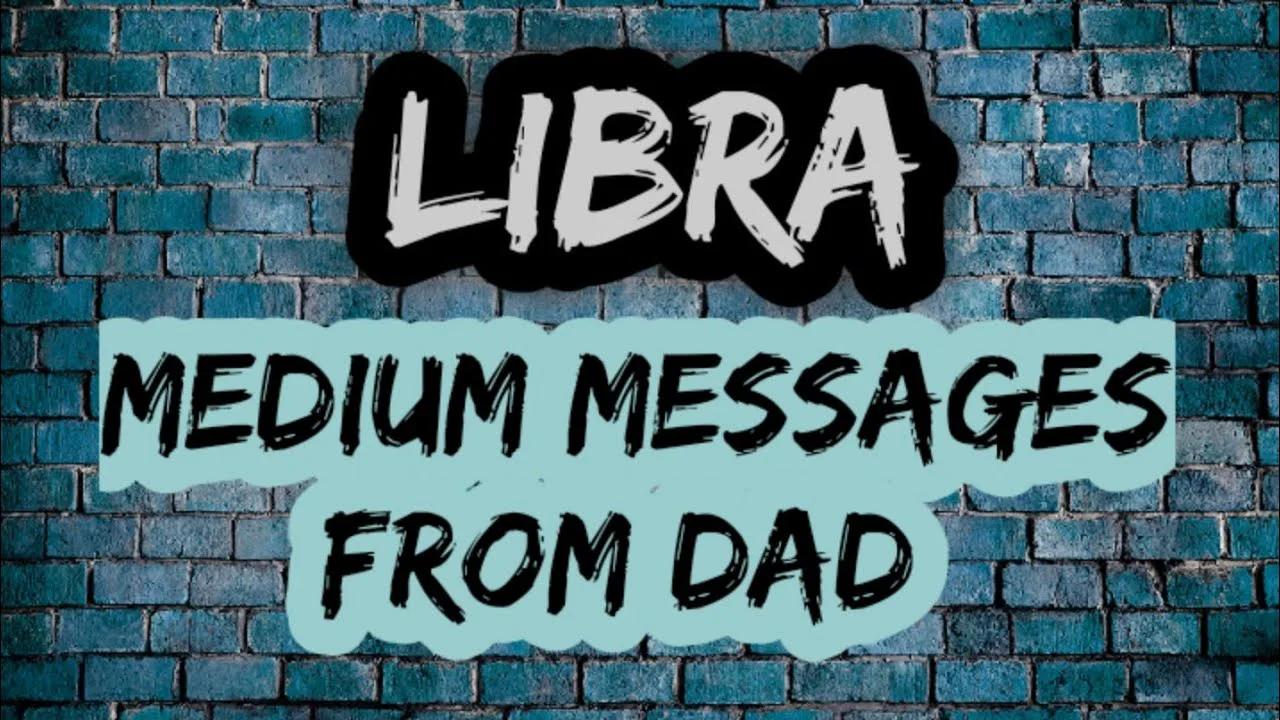 Libra ♎️ Medium Messages from Dad