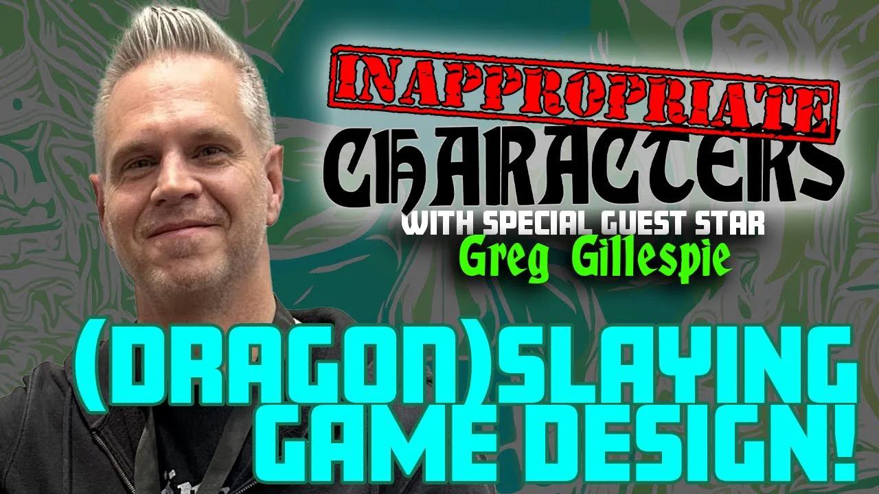 Inappropriate Characters: (Dragon)slaying Game Design!