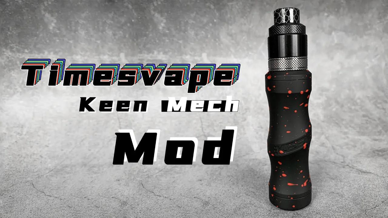 Timesvape Keen Mech Mod 18650/20700/21700 Unboxing & Review ...
