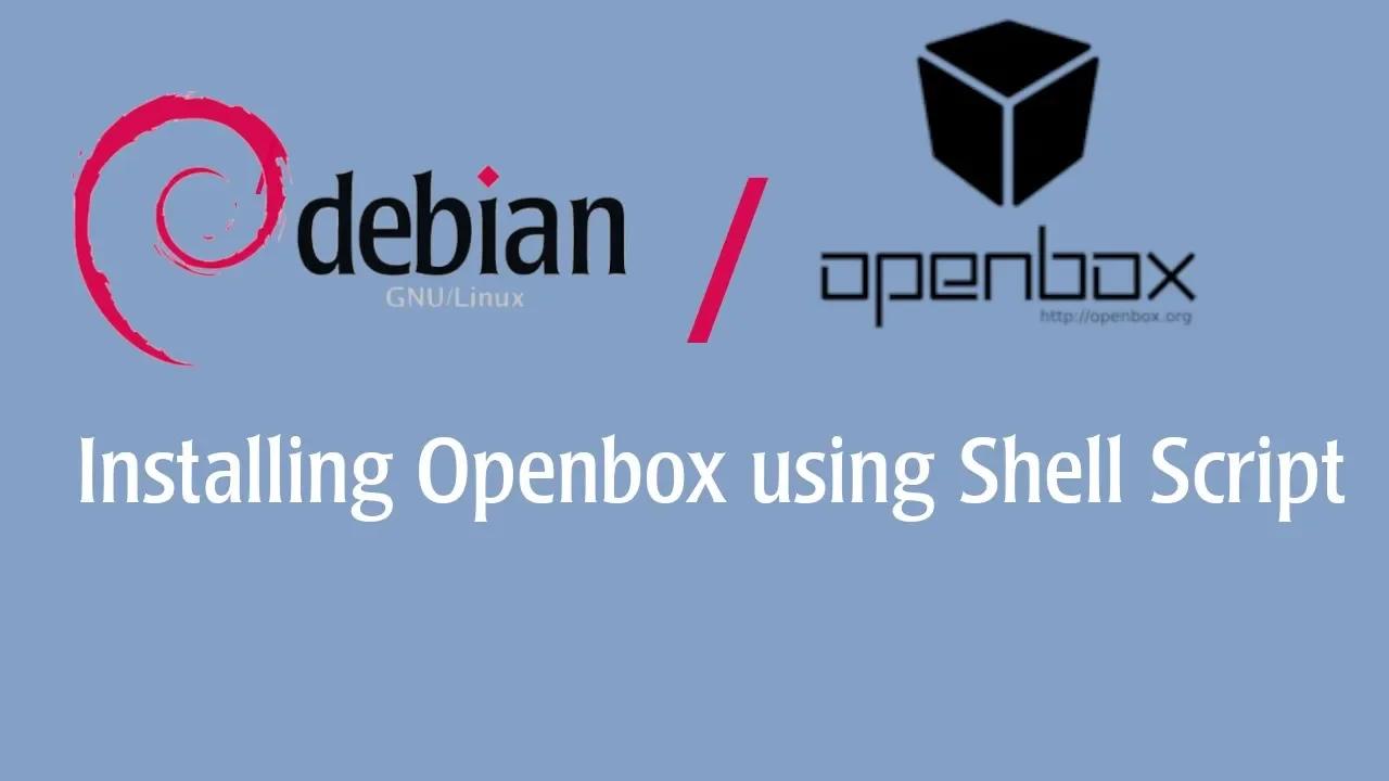 Installing Openbox on Debian Stable using a shell script
