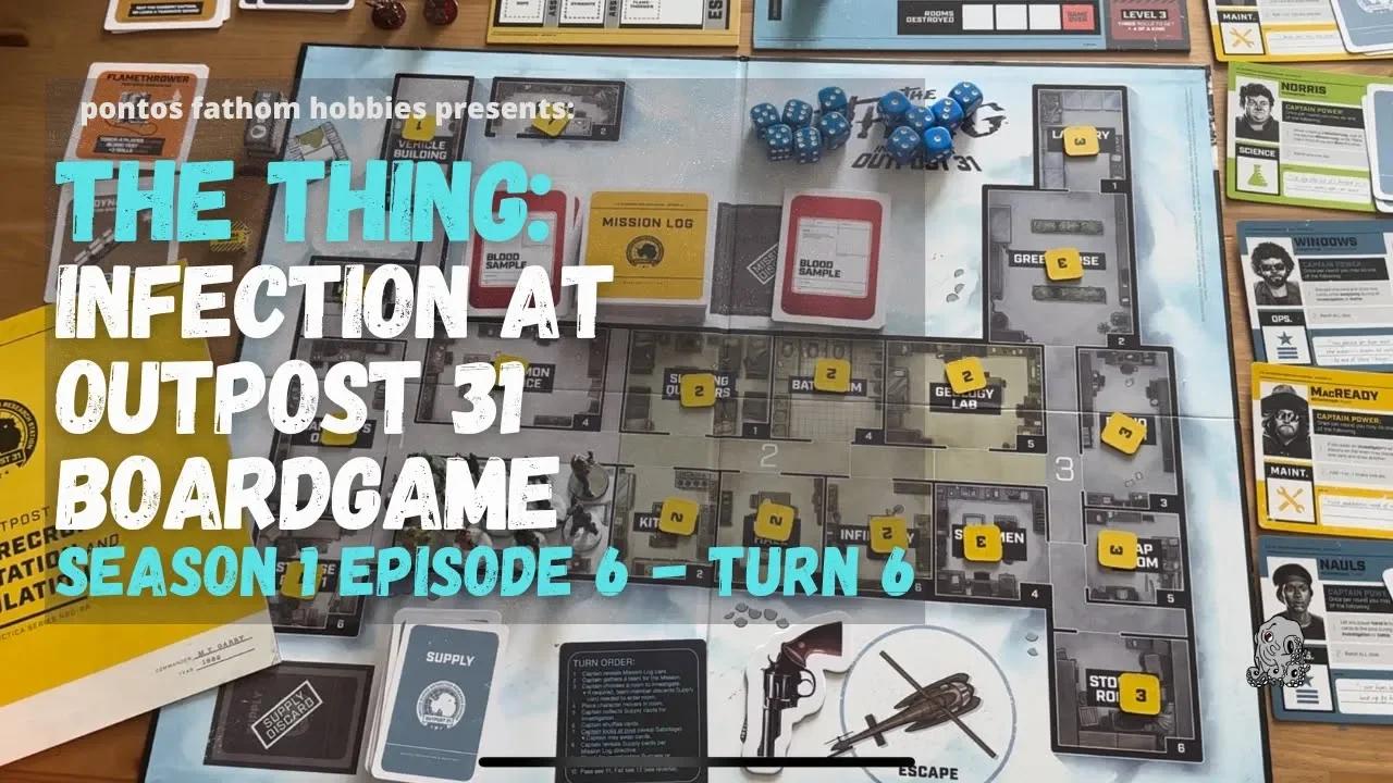 The Thing - S1E6 - Infection at Outpost 31- Boardgame Gameplay -Season ...