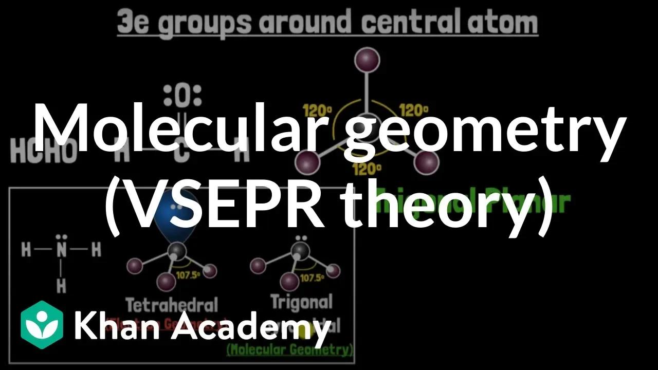 Molecular geometry (VSEPR theory) | Chemistry | Khan Academy