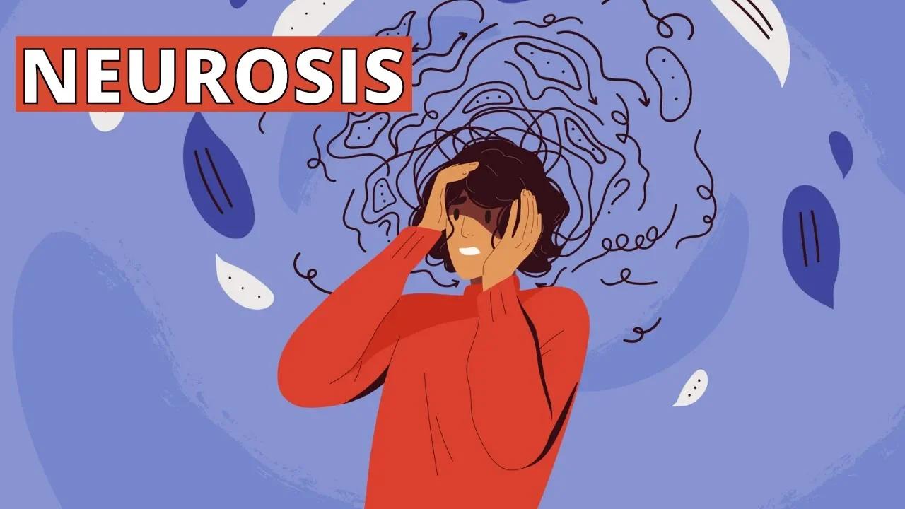 ¿Qué es la NEUROSIS? Definición, tipos, causas, tratamiento