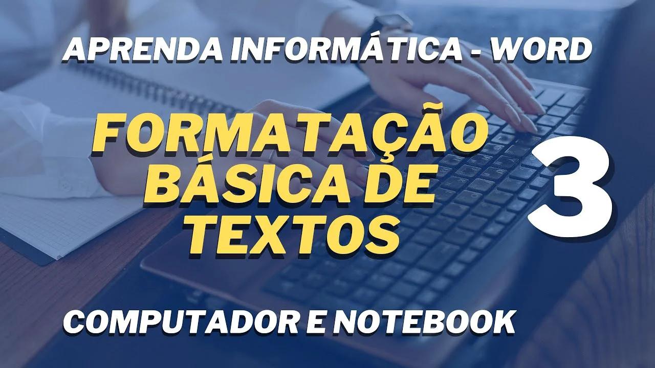 Aprenda Informática - Word 03 - Como formatar texto no word