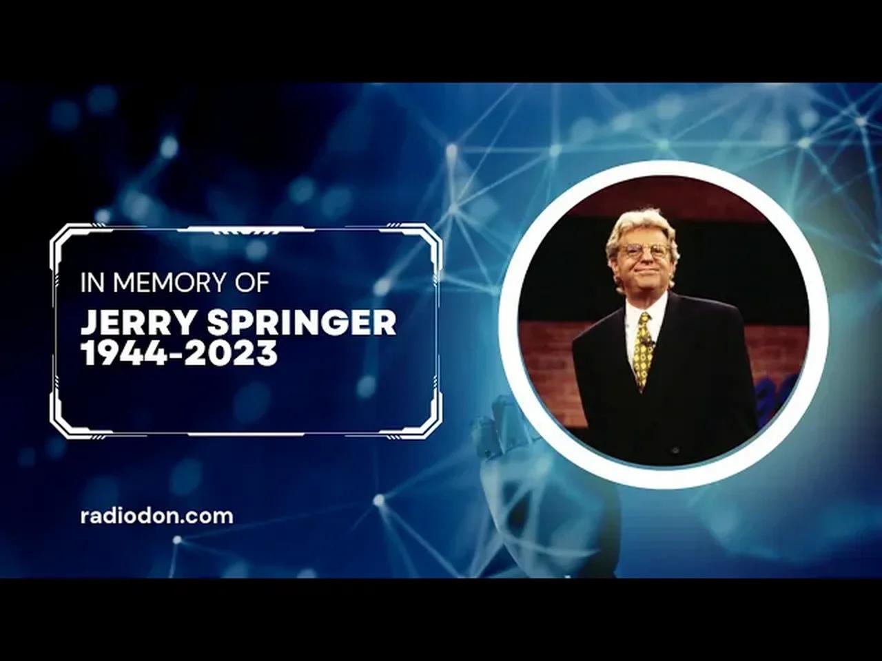 Jerry Springer 1944-2023