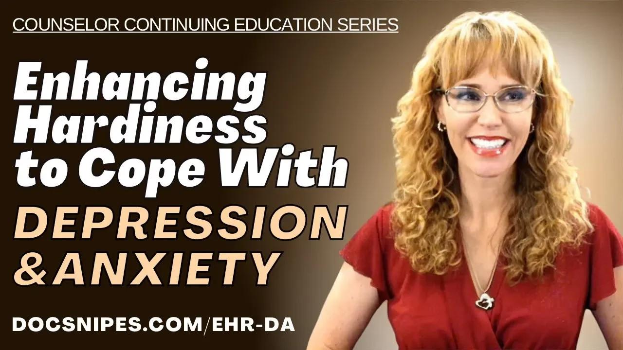 Enhancing Hardiness and Resilience to Cope with Depression and Anxiety ...