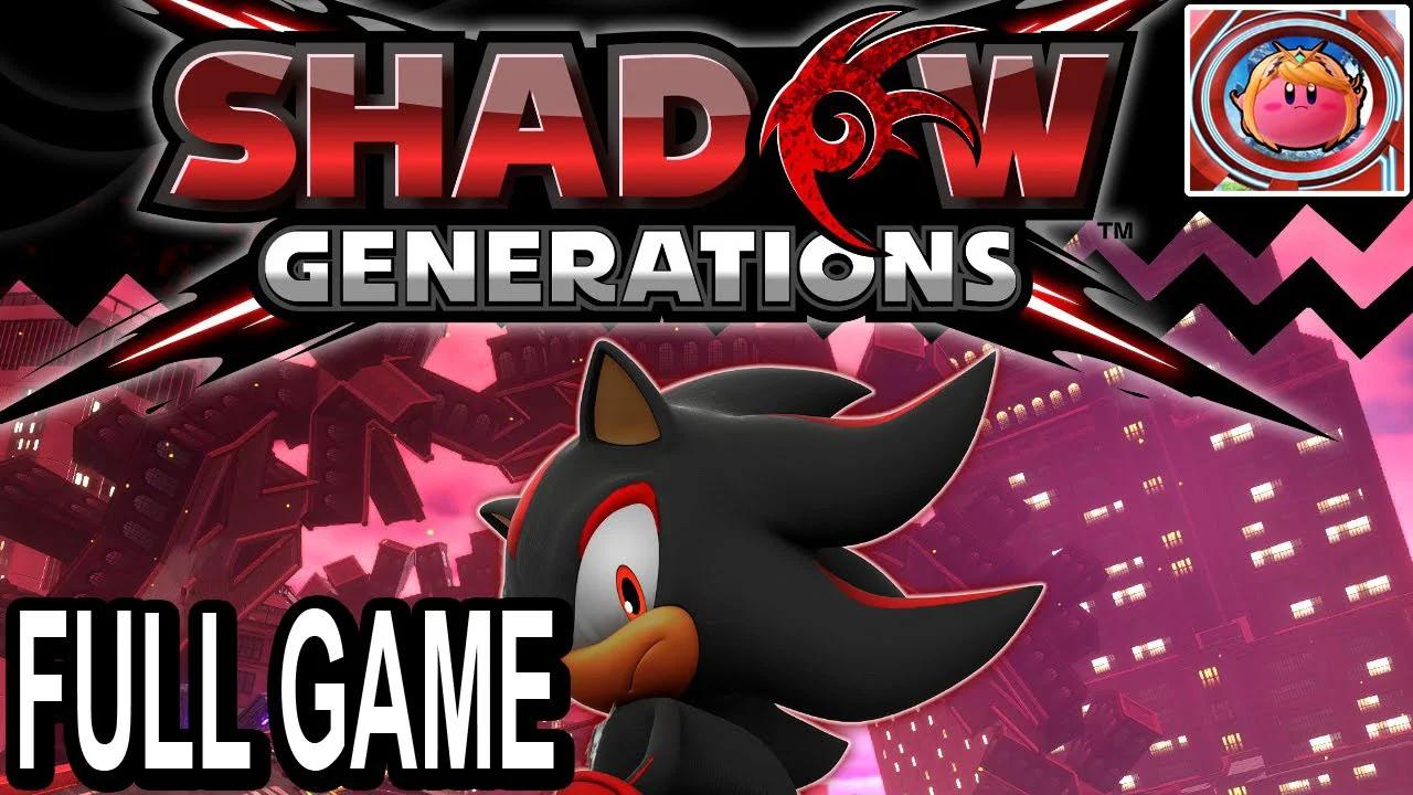 ALL HAIL SHADOW || Shadow Generations [Full Playthrough]